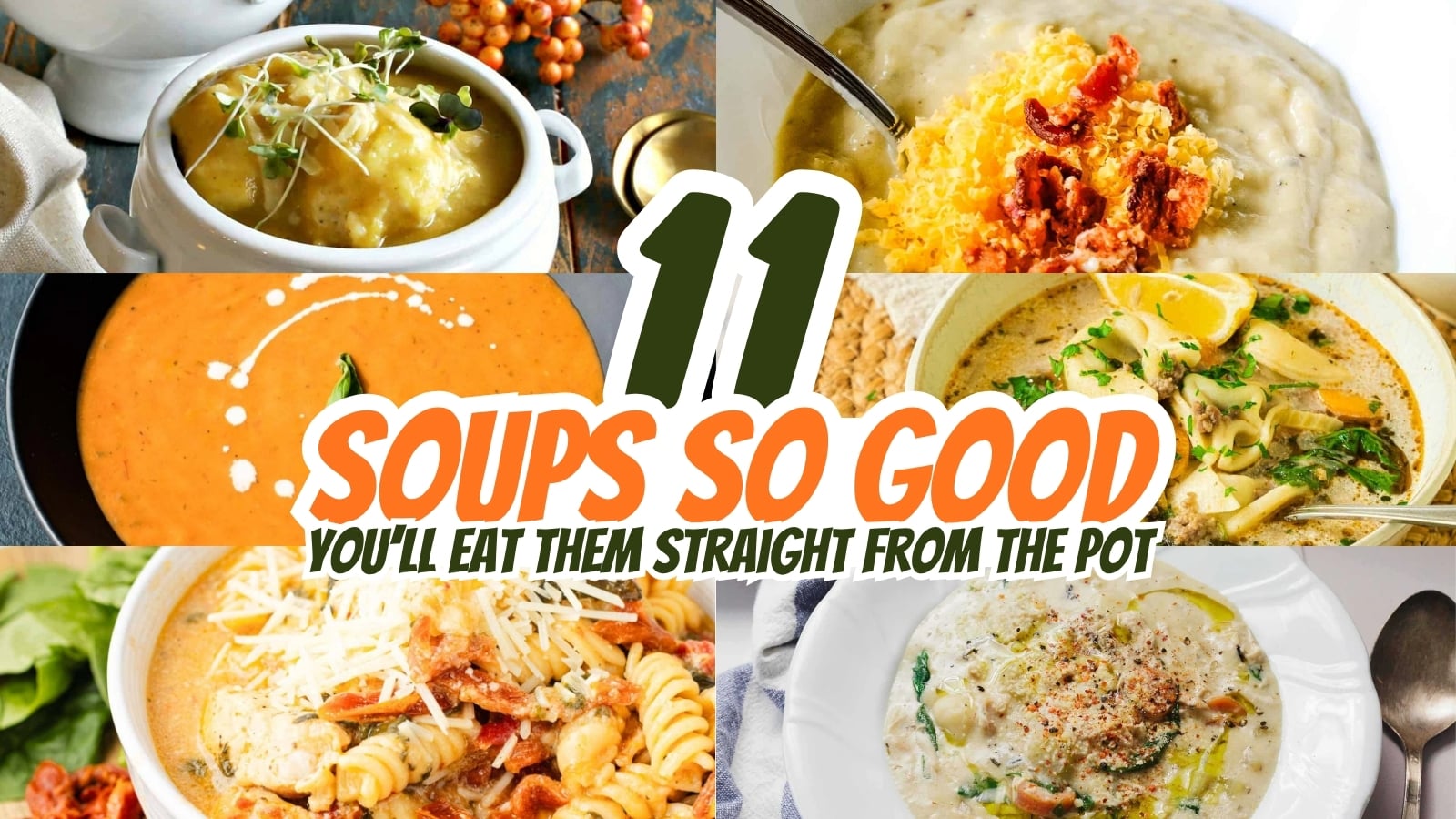 11 Soups So Good You’ll Eat Them Straight from the Pot